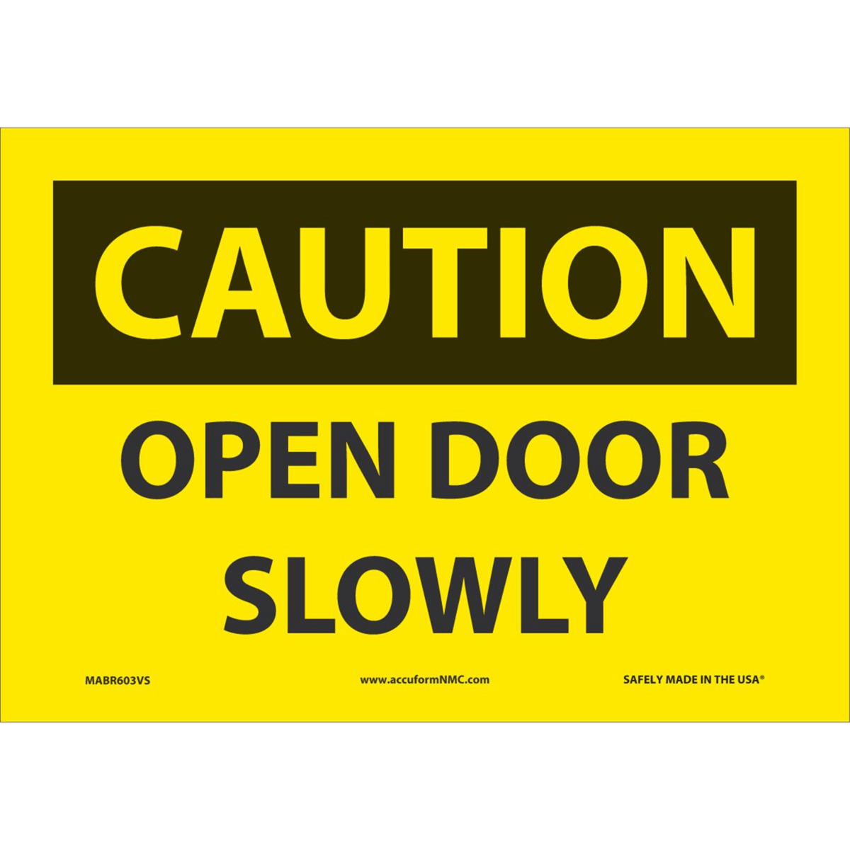 Caution Open Door Slowly Safety Sign 7" x 10" Adhesive Vinyl MABR603VS